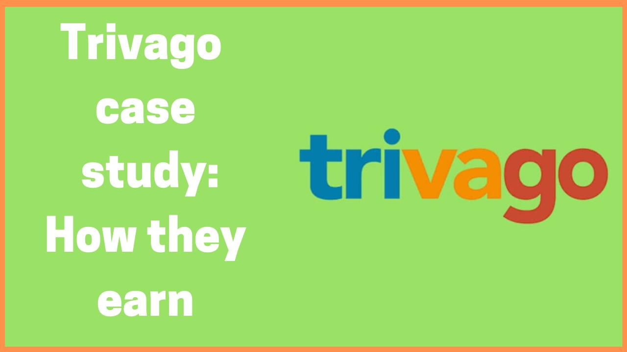 Reasons Why Business Model Of Trivago Is Getting More Popular In The ...