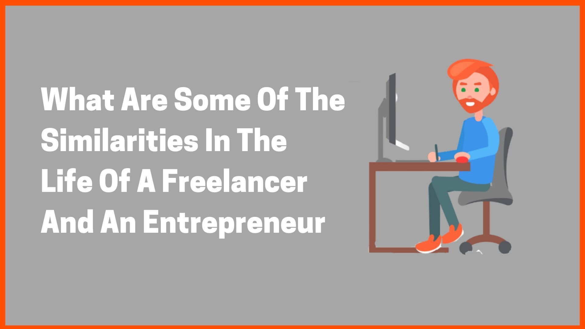 What Are Some Of The Similarities In The Life Of A Freelancer And An ...